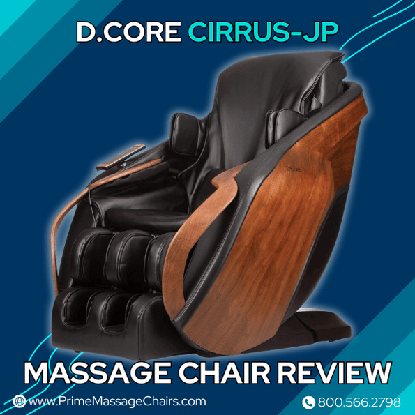 D.Core Cirrus-JP Massage Chair Review — Prime Massage Chairs