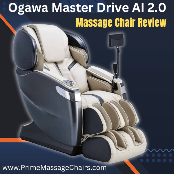 Ogawa Master Drive AI 2.0 Massage Chair Review — Prime Massage Chairs