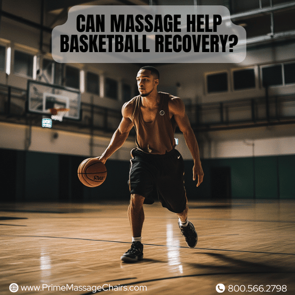 Can Massage Help Basketball Recovery? Find Out Now! — Prime Massage Chairs